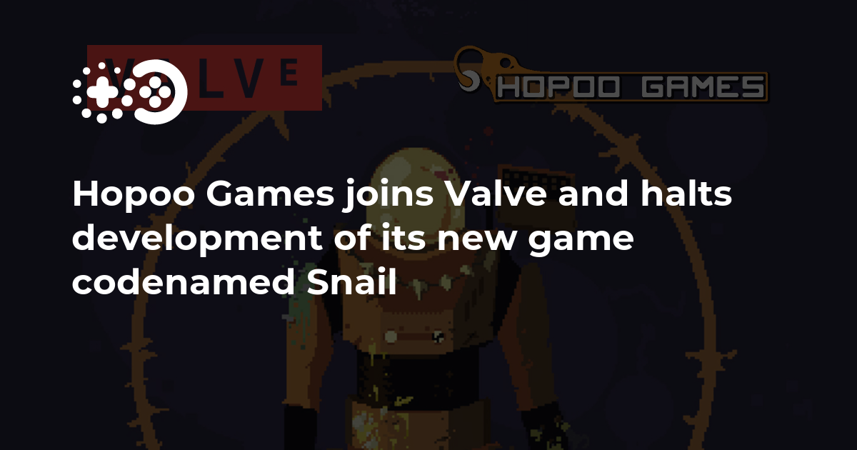 Hopoo Games joins Valve and halts development of its new game codenamed ...