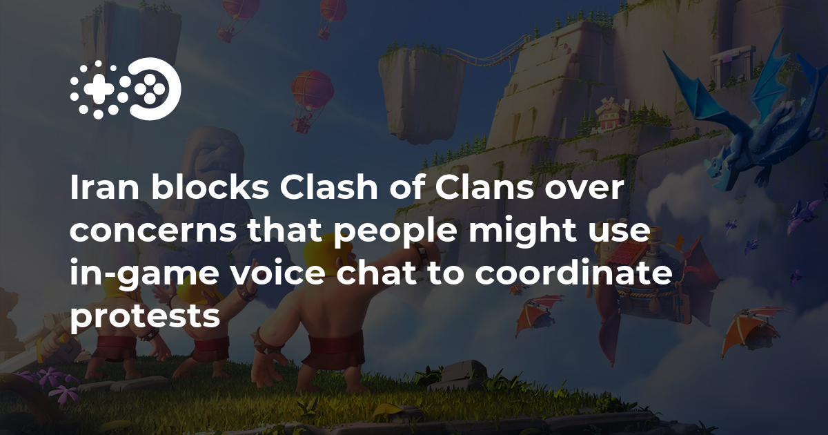 Iran blocks Clash of Clans over concerns that people might use in-game ...
