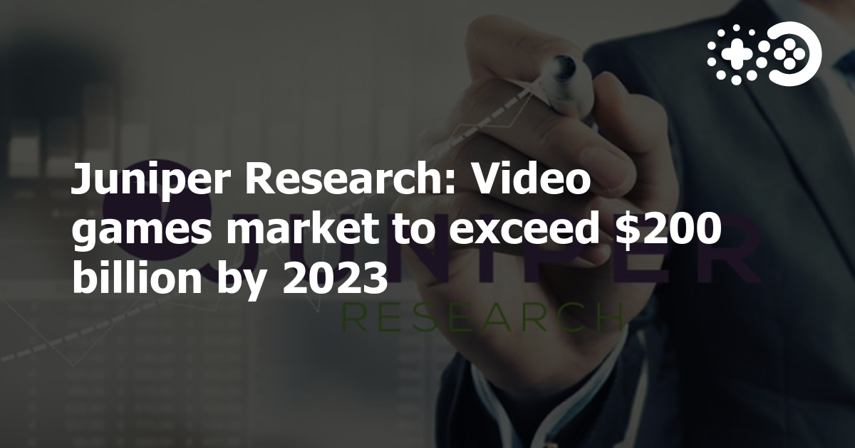 Juniper Research: Video games market to exceed $200 billion by 2023 ...