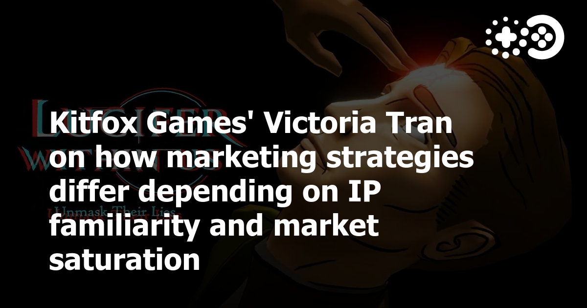 Kitfox Games’ Victoria Tran on how marketing strategies differ ...