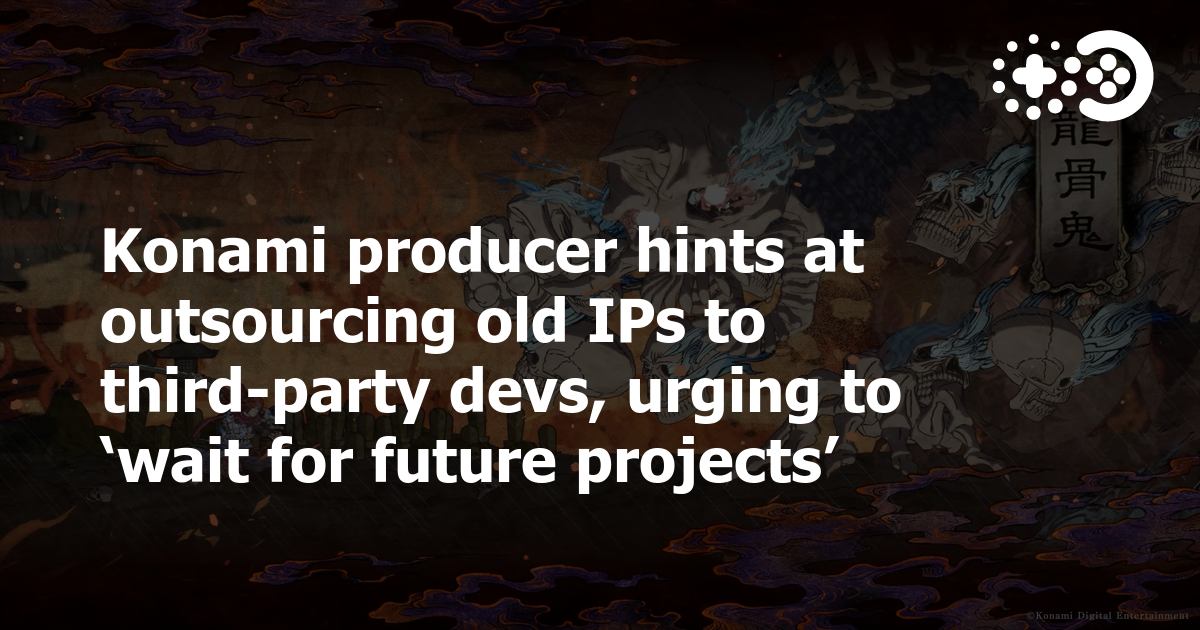 Konami producer hints at outsourcing old IPs to third-party devs ...