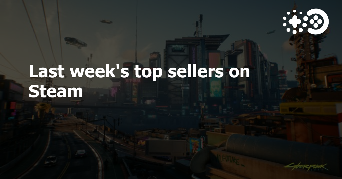 Last week’s top sellers on Steam | Game World Observer