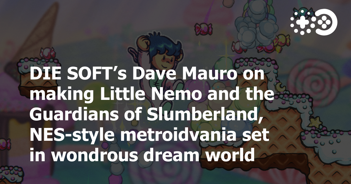 DIE SOFT’s Dave Mauro on making Little Nemo and the Guardians of ...