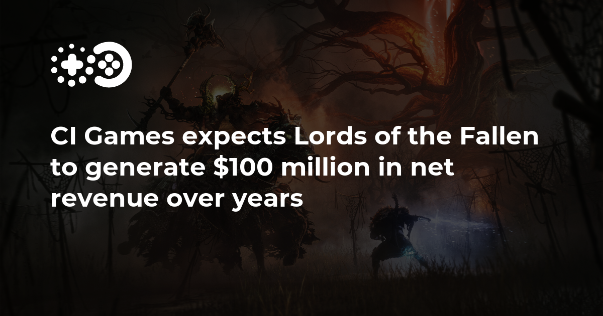 CI Games expects Lords of the Fallen to generate $100 million in net ...