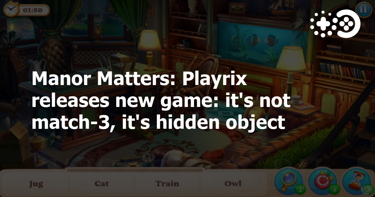 Manor Matters: Playrix releases new game: it’s not match-3, it’s hidden ...