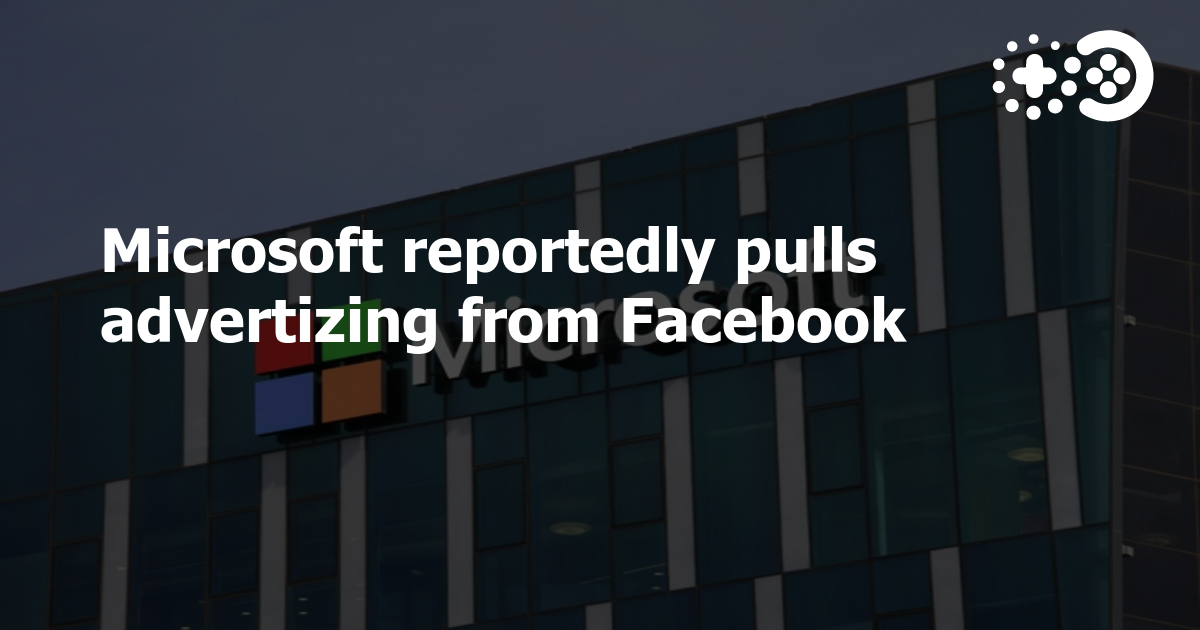 Microsoft reportedly pulls advertizing from Facebook | Game World Observer