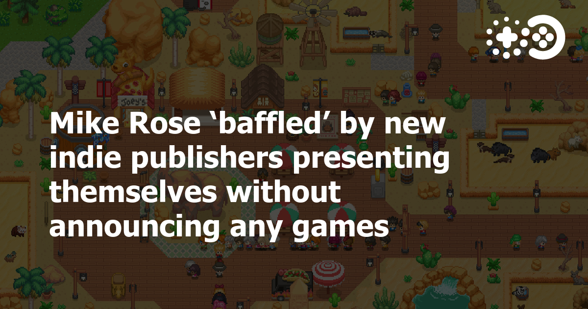 Mike Rose ‘baffled’ by new indie publishers presenting themselves ...