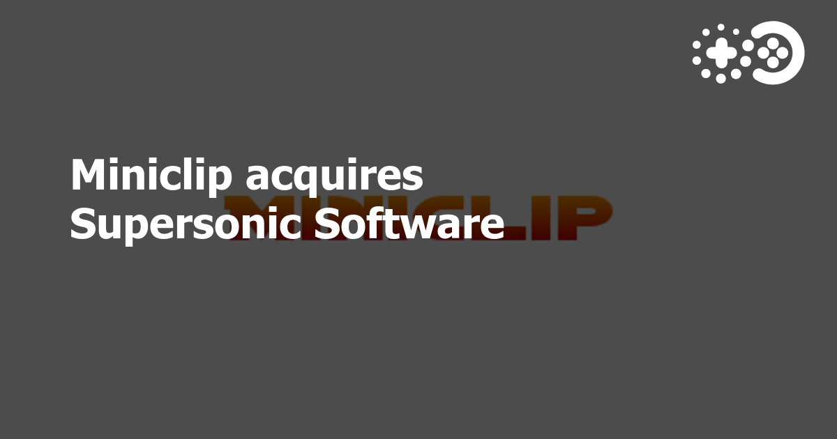 Miniclip acquires Supersonic Software | Game World Observer