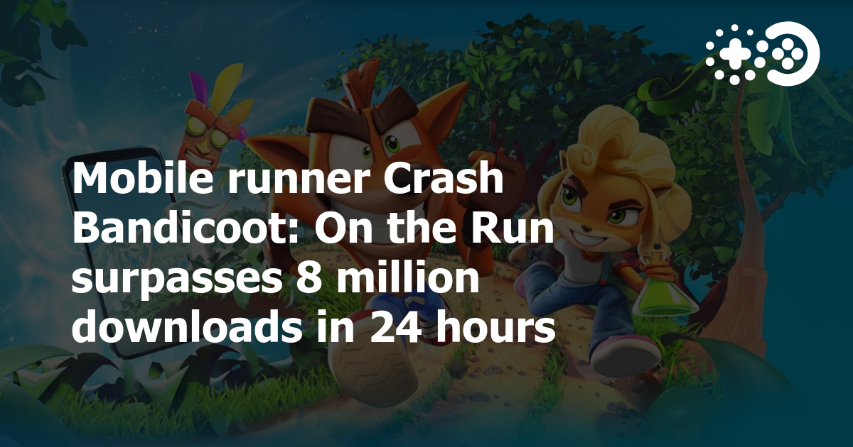 Mobile runner Crash Bandicoot: On the Run surpasses 8 million downloads ...