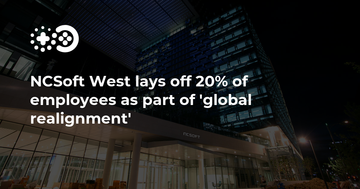 NCSoft West lays off 20% of employees as part of ‘global realignment ...