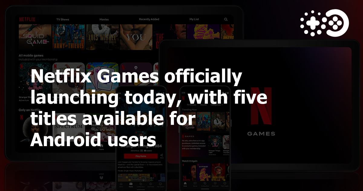 Netflix Games officially launching today, with five titles available ...
