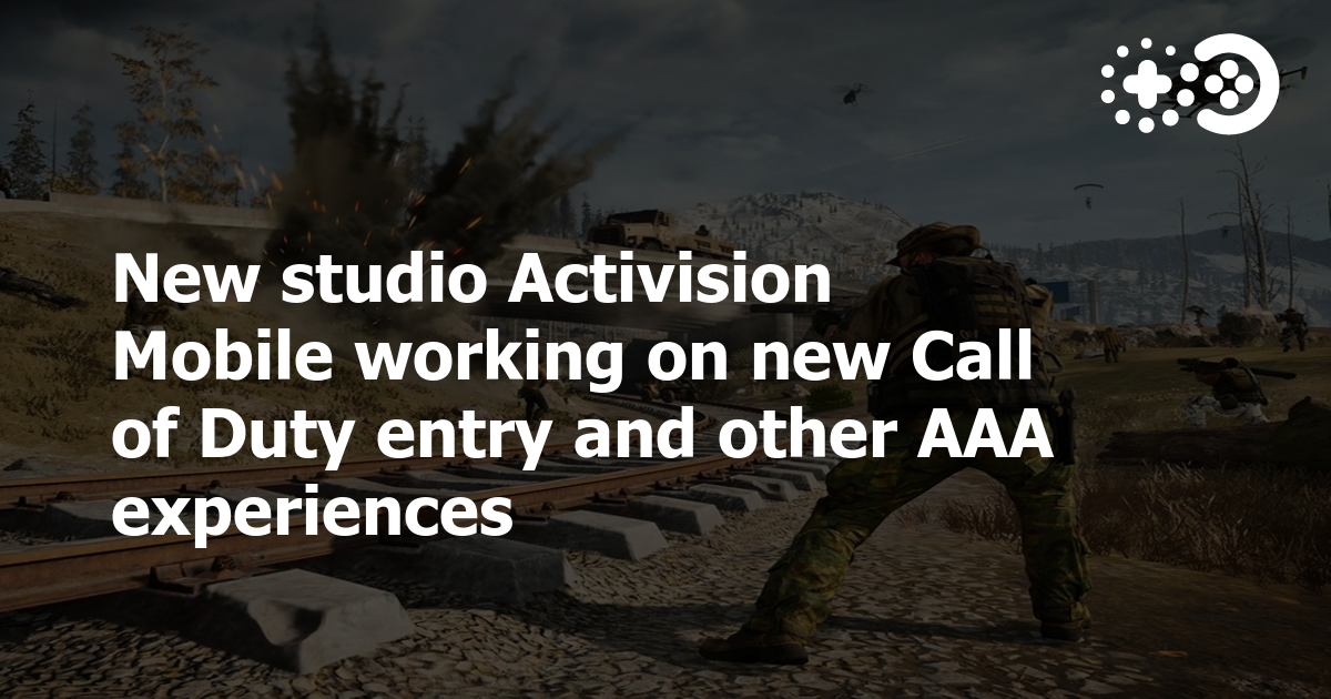 New studio Activision Mobile working on new Call of Duty entry and ...