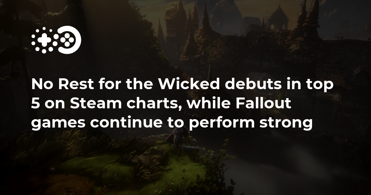 No Rest for the Wicked debuts in top 5 on Steam charts, while Fallout ...