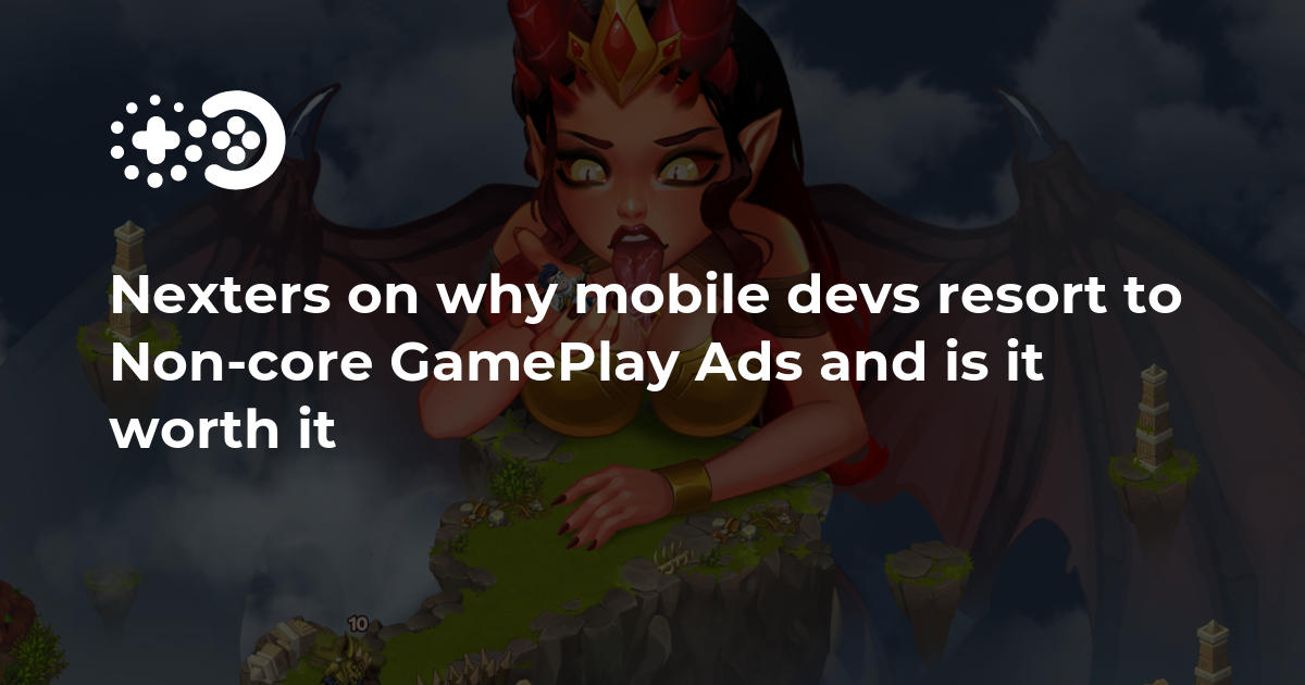 Nexters on why mobile devs resort to Non-core GamePlay Ads and is it worth it | Game World Observer