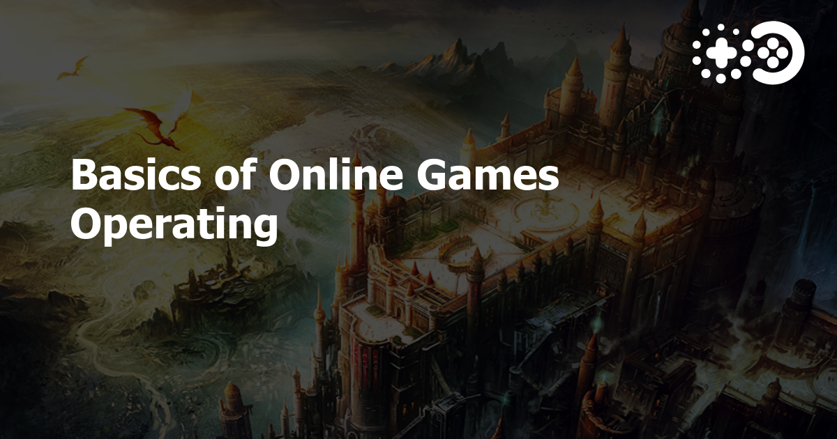 Basics of Online Games Operating | Game World Observer