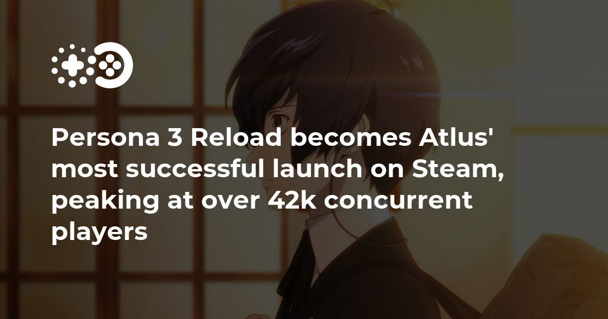 Persona 3 Reload becomes Atlus’ most successful launch on Steam ...