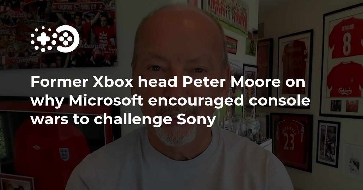 Former Xbox head Peter Moore says Microsoft encouraged console wars to ...