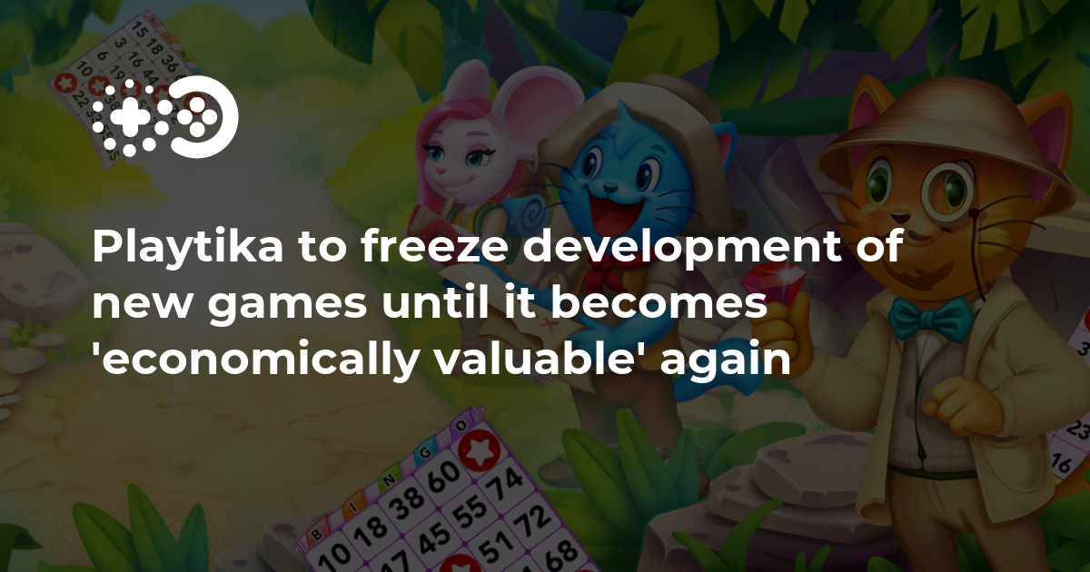 Playtika to freeze development of new games until it becomes ...