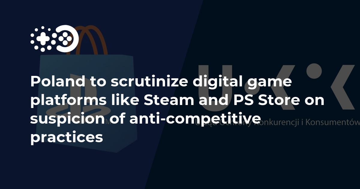 Poland to scrutinize digital game platforms like Steam and PS Store on suspicion of anti ...