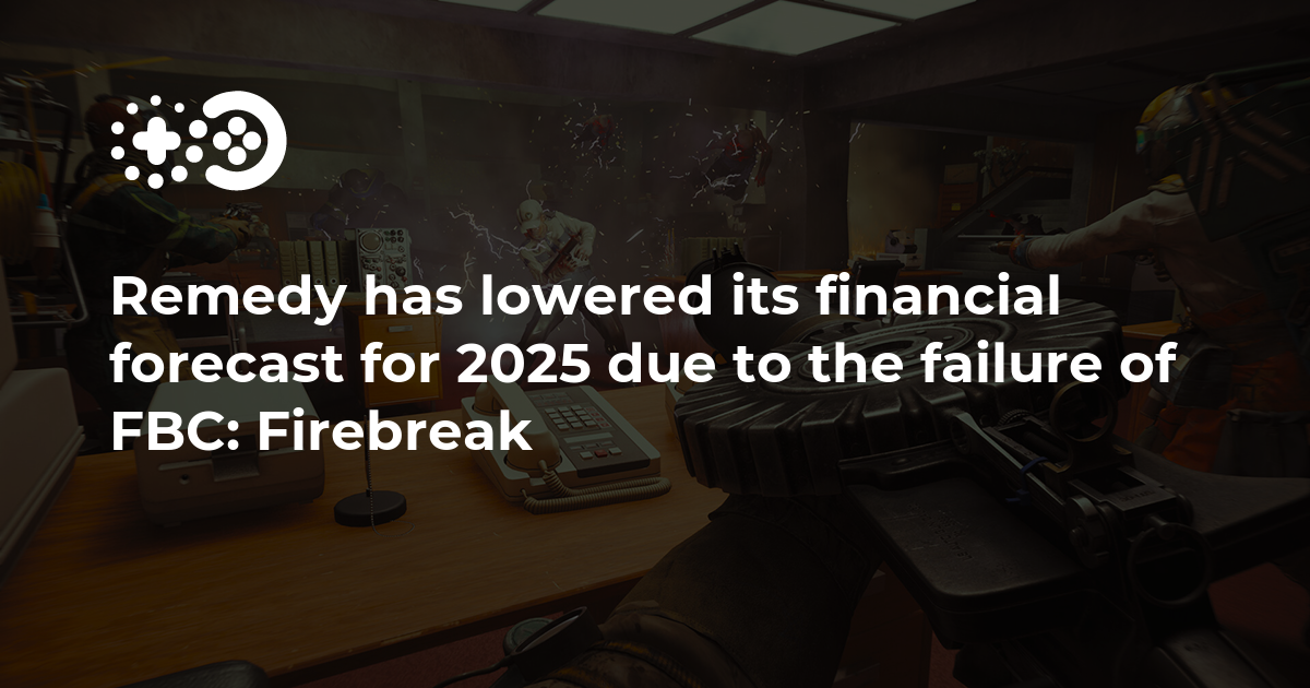 Remedy has lowered its financial forecast for 2025 due to the failure of FBC: Firebreak | Game ...
