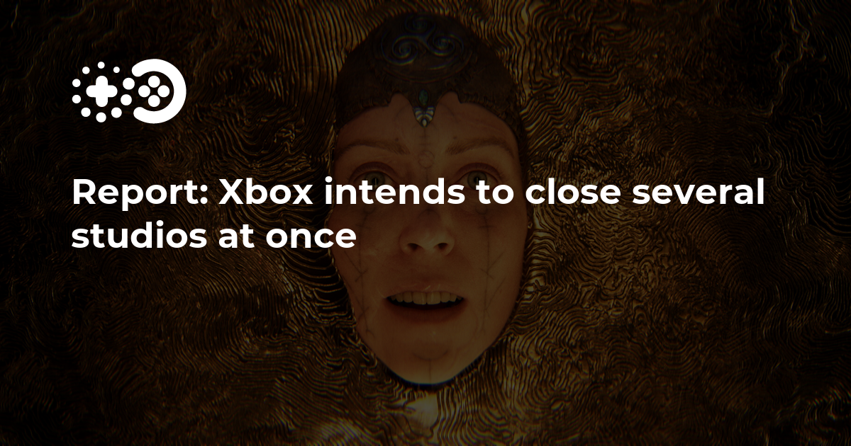 Report: Xbox intends to close several studios at once | Game World Observer