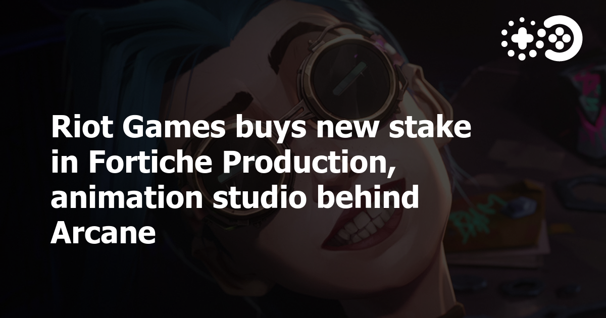 Riot Games buys new stake in Fortiche Production, animation studio ...