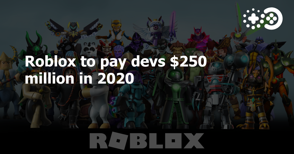 Roblox to pay devs $250 million in 2020 | Game World Observer