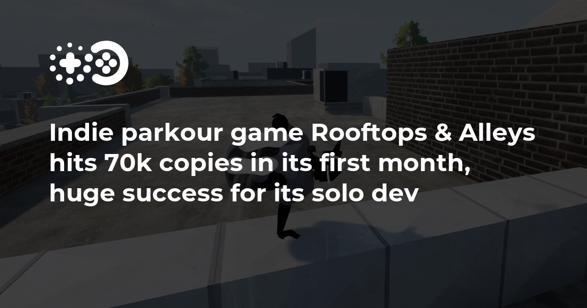 Indie parkour game Rooftops & Alleys hits 70k copies sold in its first month, huge success for ...