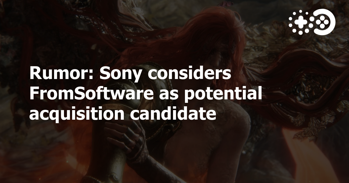 Rumor: Sony considers FromSoftware as potential acquisition candidate ...
