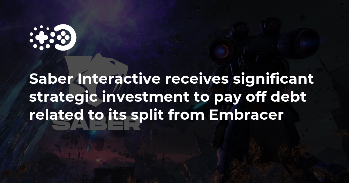 Saber Interactive receives significant strategic investment to pay off debt related to its split ...