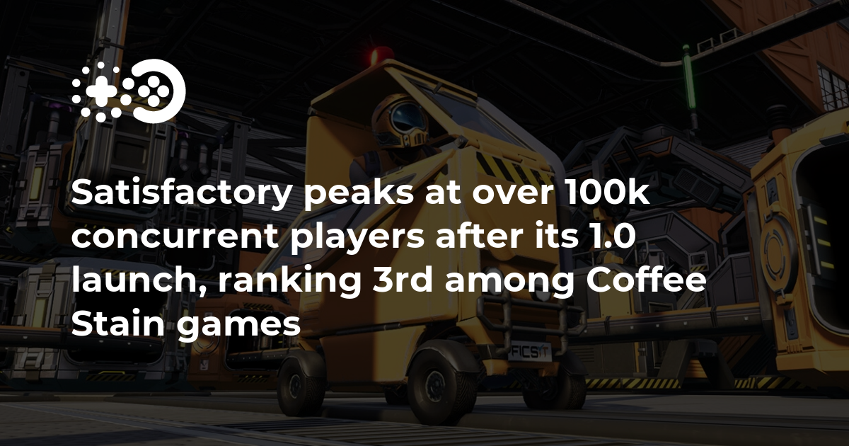 Satisfactory peaks at over 100k concurrent players after its 1.0 launch ...