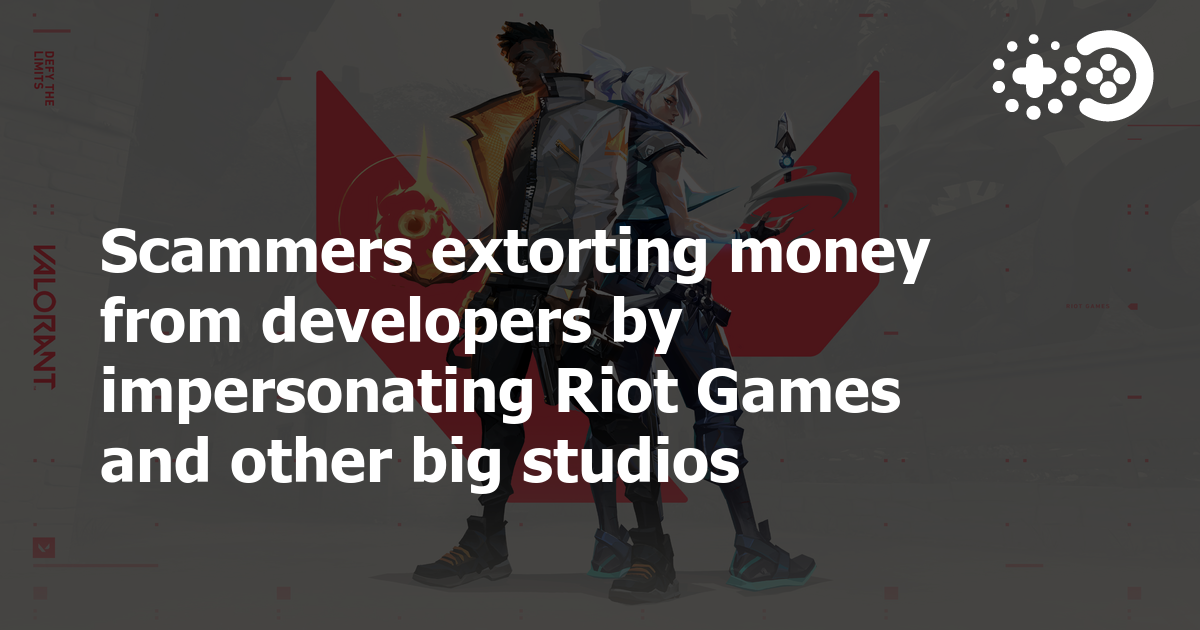 Scammers extorting money from developers by impersonating Riot Games ...