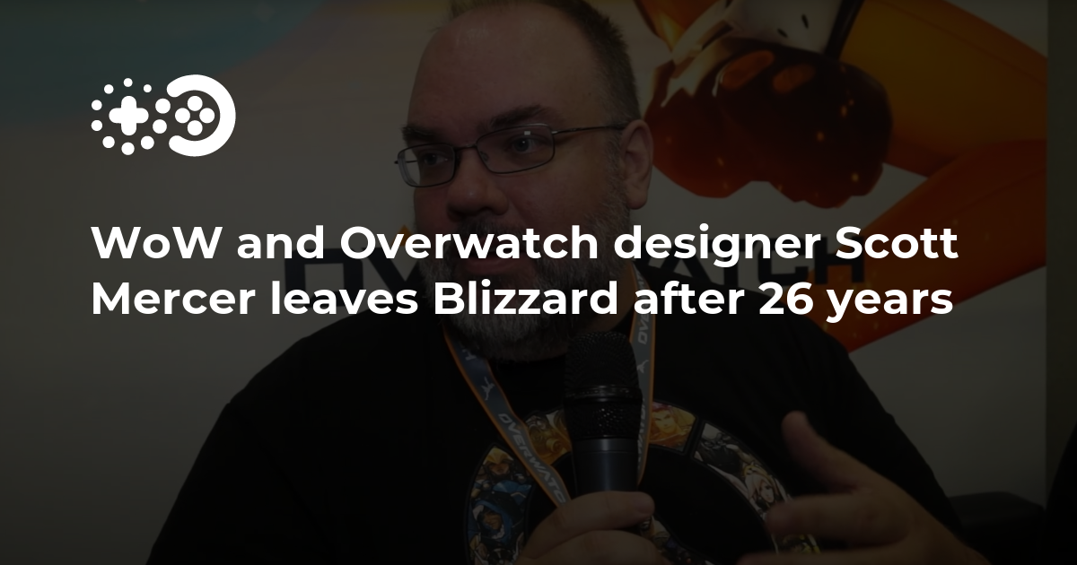 Scott Mercer, concepteur de WoW et Overwatch, quitte Blizzard après 26 ...