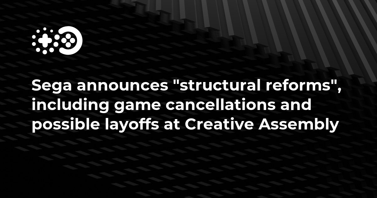 [UPD] Creative Assembly to become victim of Sega’s “structural reforms” expected to result in ...