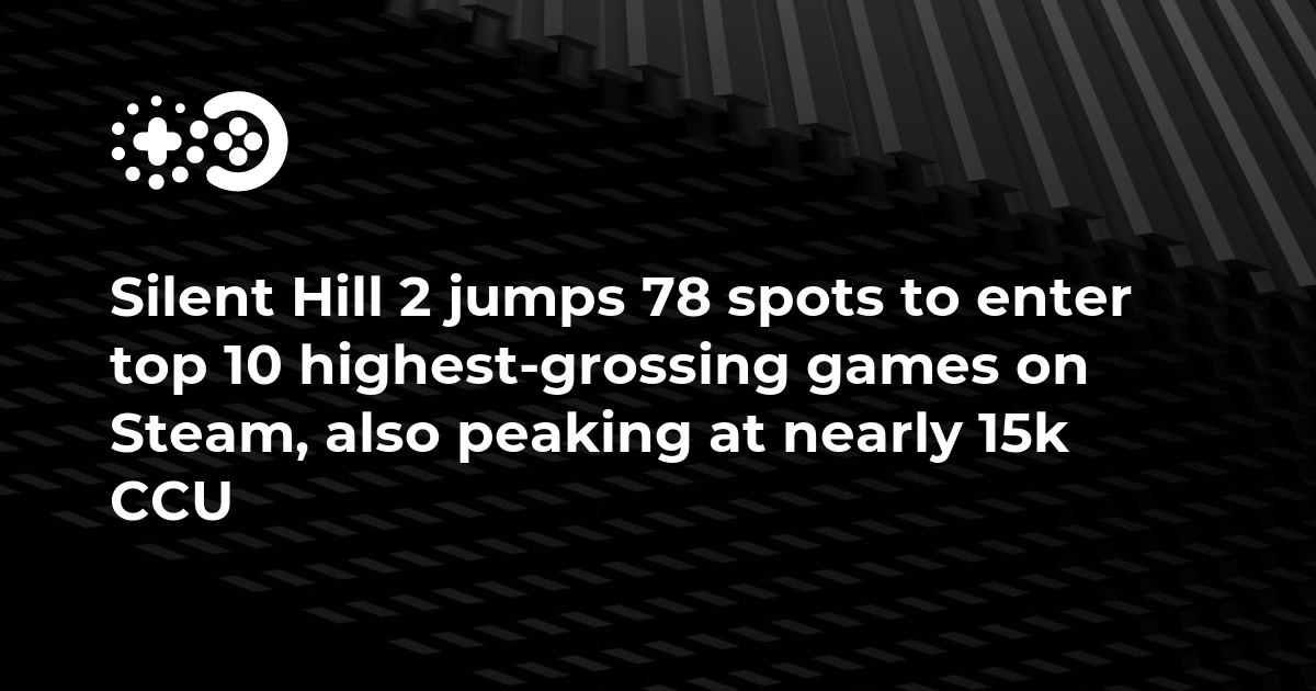 Silent Hill 2 jumps 78 spots to enter top 10 highest-grossing games on ...