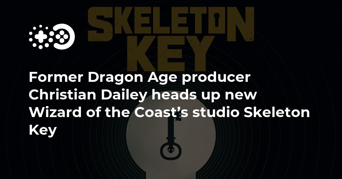 Former Dragon Age producer Christian Dailey heads up new Wizards of the ...