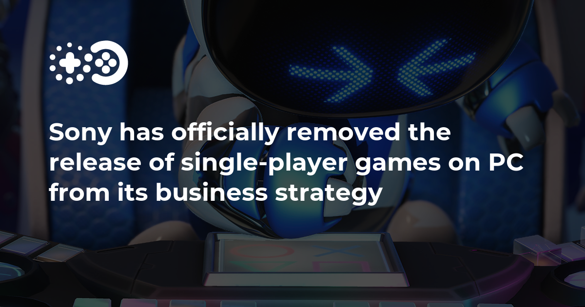 Sony has officially removed the release of single-player games on PC ...