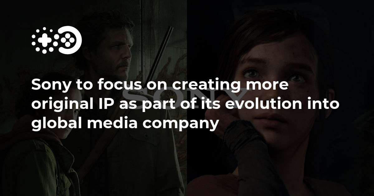 Sony to focus on creating more original IP as part of its evolution ...