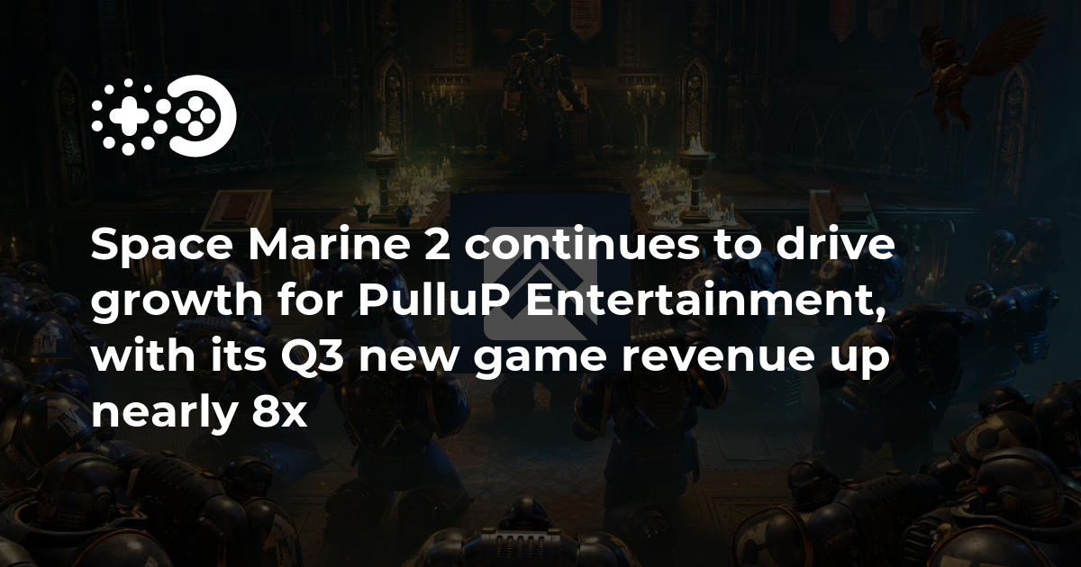 Space Marine 2 continues to drive growth for PulluP Entertainment, with its Q3 new game revenue ...