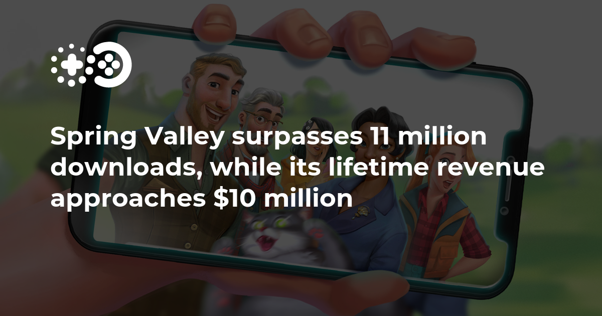 Spring Valley surpasses 11 million downloads, while its lifetime ...