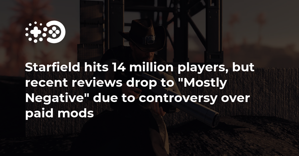 Starfield hits 14 million players, but recent reviews drop to “Mostly ...