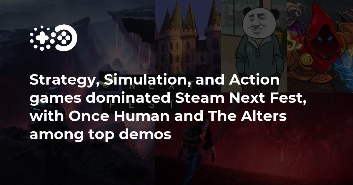 Strategy, Simulation, and Action games dominated Steam Next Fest, with ...