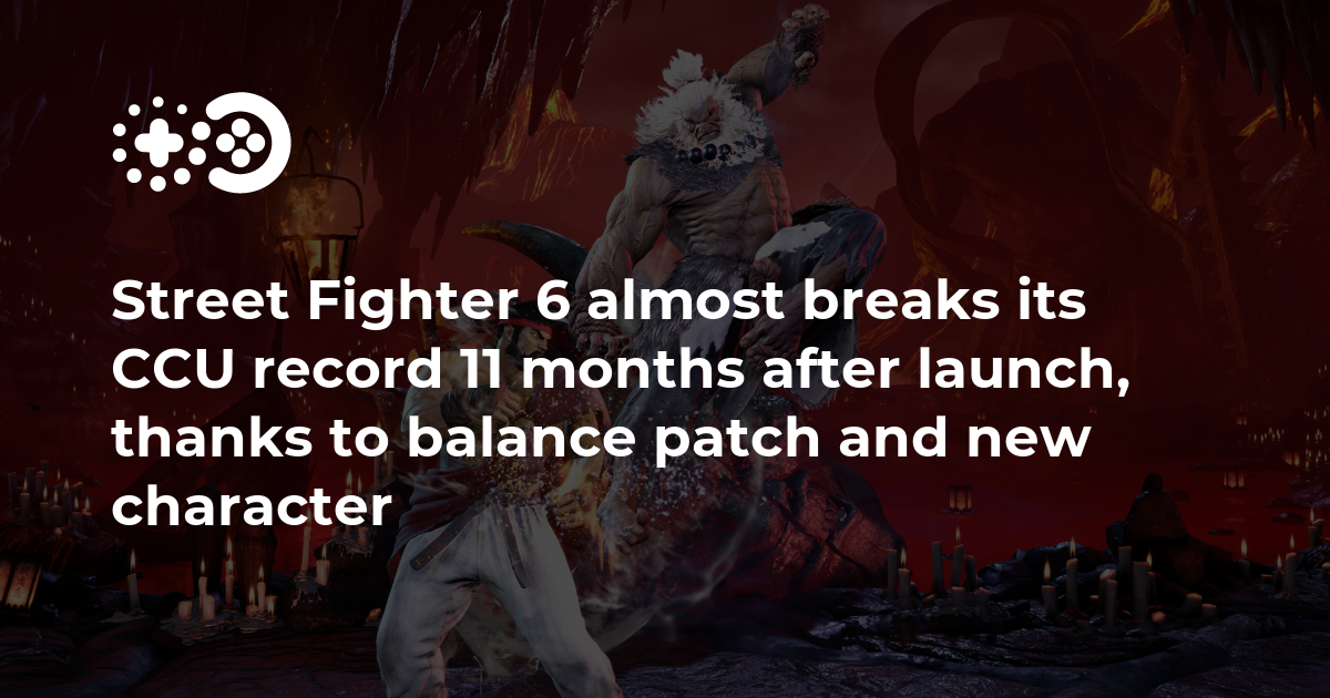 Street Fighter 6 almost breaks its CCU record 11 months after launch ...