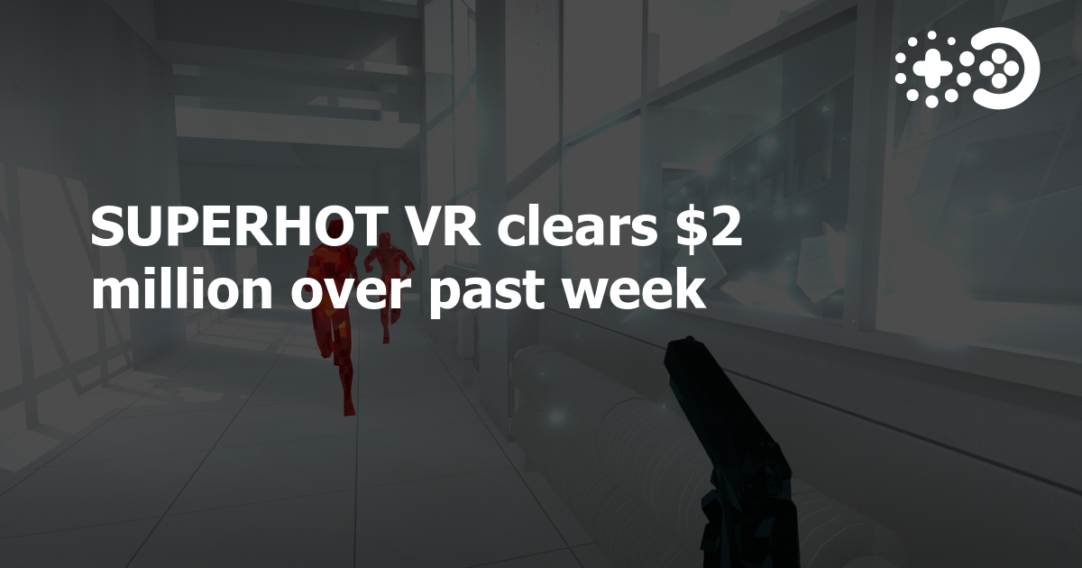 SUPERHOT VR clears $2 million over past week | Game World Observer