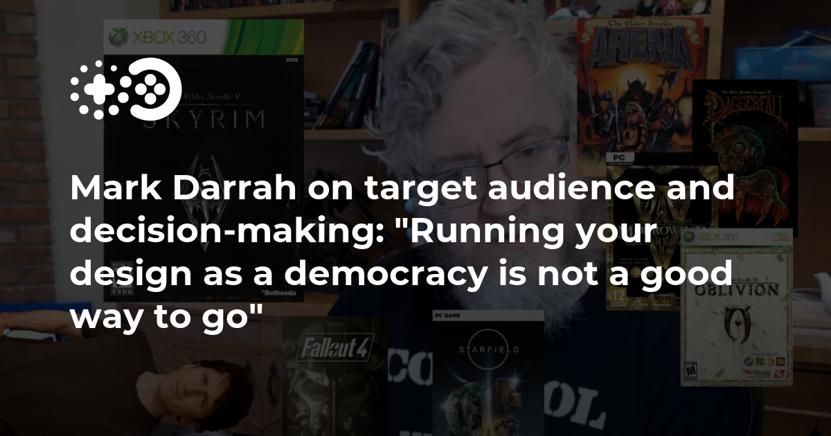 Mark Darrah on target audience and decision-making: “Running your design as a democracy is not a ...
