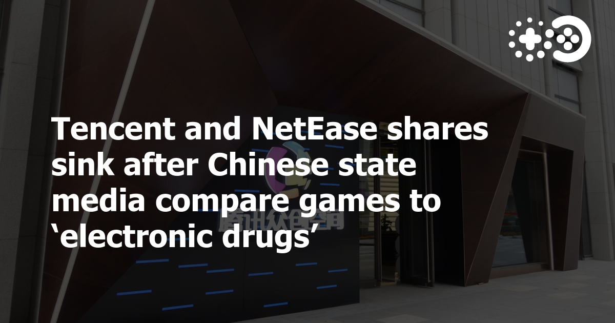 Tencent and NetEase shares sink after Chinese state media compare games to ‘electronic drugs ...