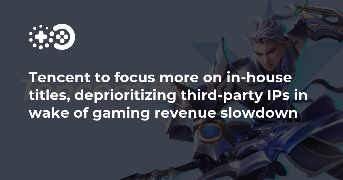 Tencent to focus more on in-house titles, deprioritizing third-party ...