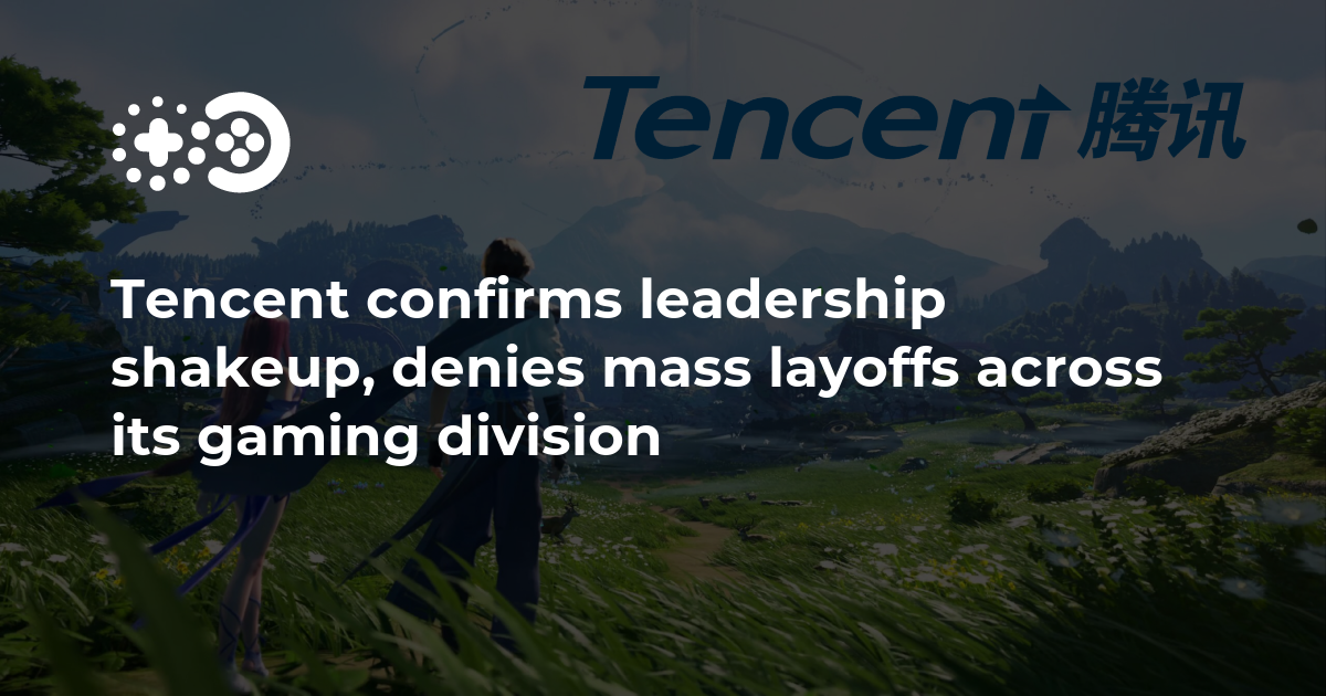 Tencent confirms leadership shakeup, denies mass layoffs across its ...