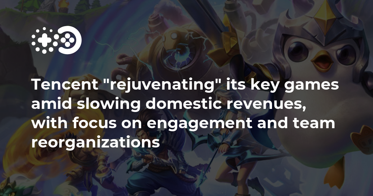 Tencent “rejuvenating” its key games amid slowing domestic revenues, with focus on engagement ...