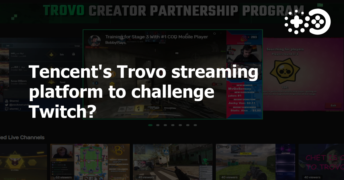 Tencent’s Trovo streaming platform to challenge Twitch? | Game World ...